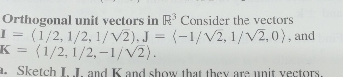 Solved Orthogonal unit vectors in R^3 Consider the vectors I | Chegg.com