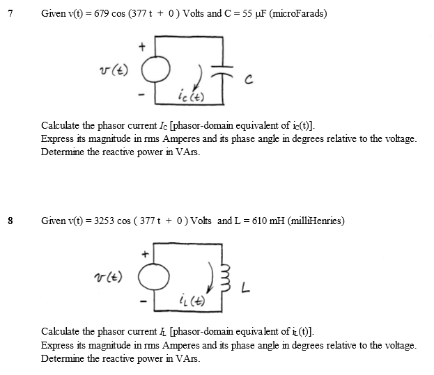 Solved 7 Given v(t) = 679 cos (377t + 0 ) Volts and C = 55 | Chegg.com