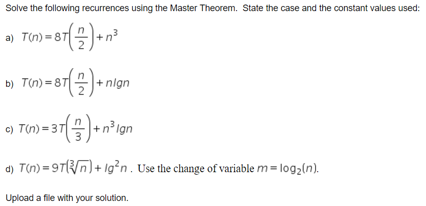 Solved Solve the following recurrences using the Master | Chegg.com