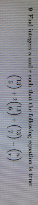 Solved Find integers n and r such that the following | Chegg.com