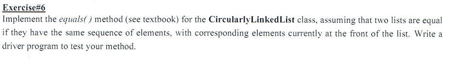Solved Exercise#6 Implement the equals) method (see | Chegg.com