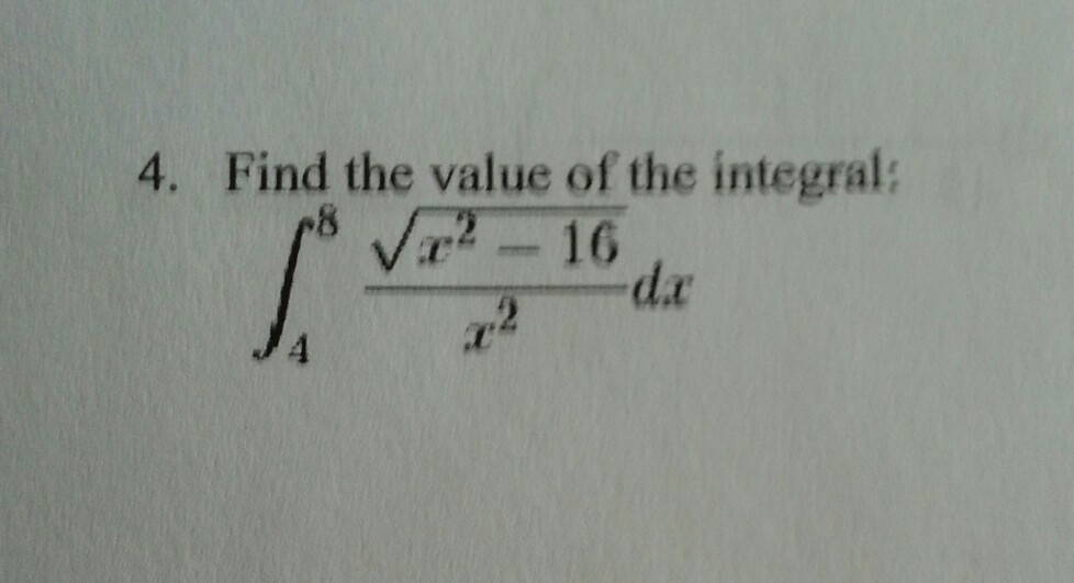Solved 4. Find the value of the integral: integrate 4 | Chegg.com