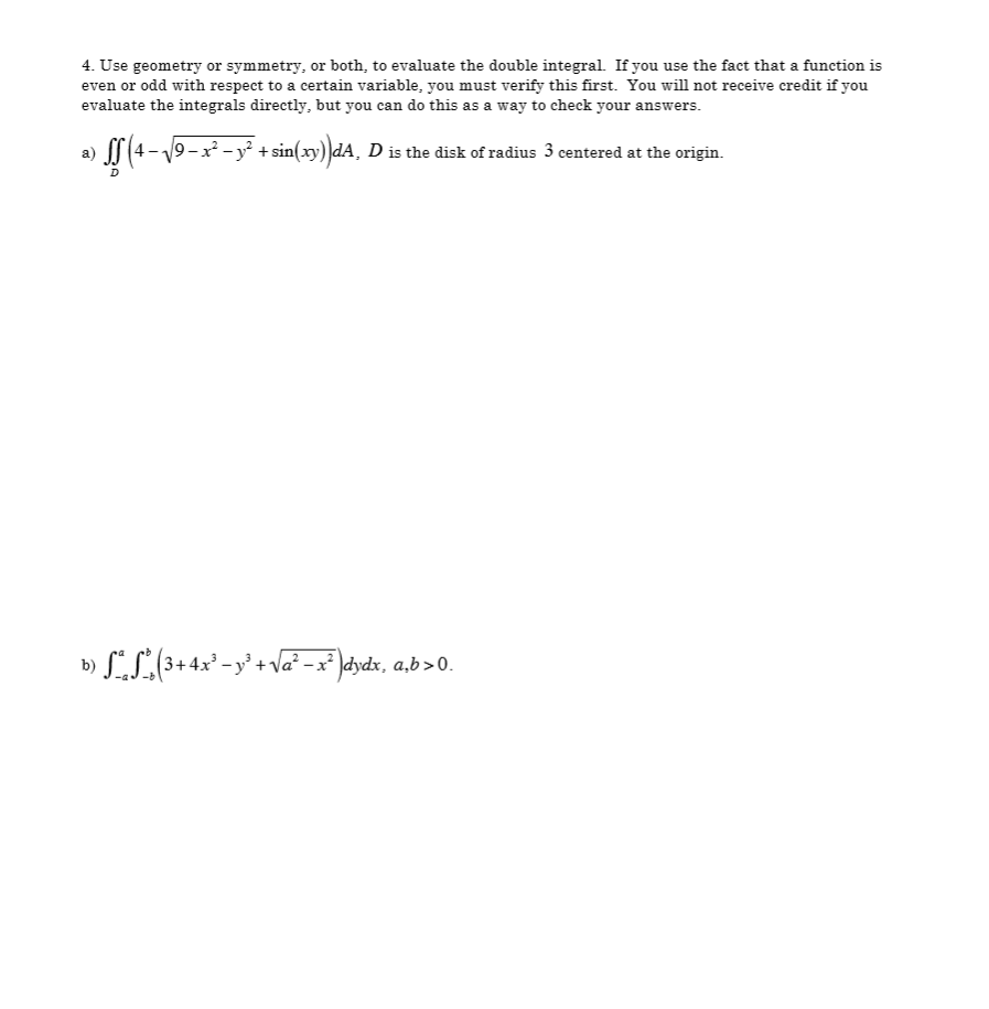 Solved 4 Use geometry or symmetry, or both, to evaluate the | Chegg.com Solved 4 Use geometry or symmetry, or both, to evaluate the | Chegg.com