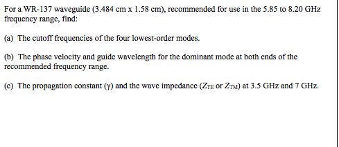 Solved For a WR-137 waveguide (3.484 cm x 1.58 cm), | Chegg.com