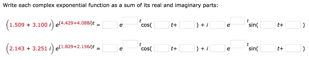 Solved Write each complex exponential function as a sum of | Chegg.com