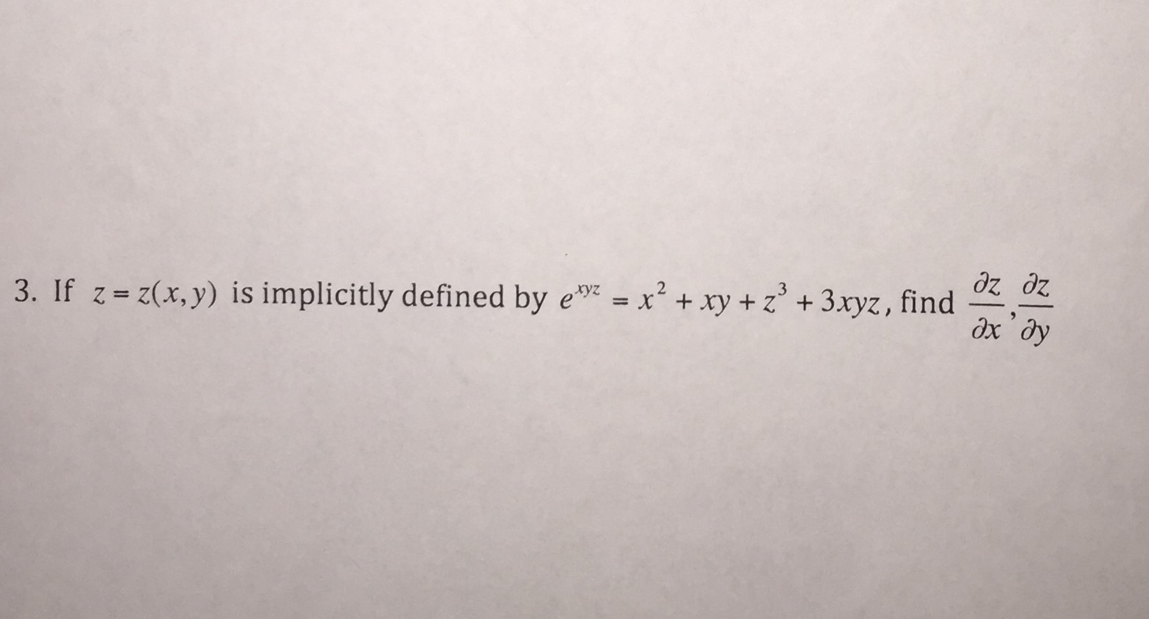 Solved If z = z(x, y) is implicitly defined by e^xyz = x^2 + | Chegg.com