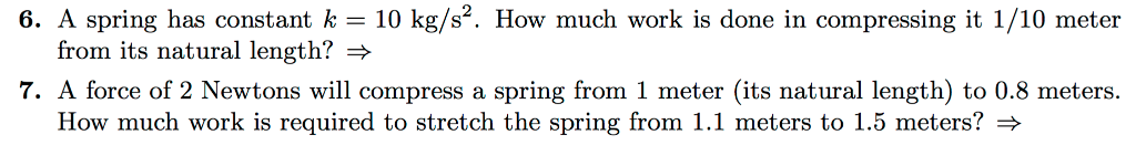 Solved 6. A spring has constant k = 10 kg/s. How much work | Chegg.com