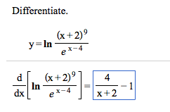 Solved Differentiate. y = ln(x + 2)^9/x^x - 4 | Chegg.com
