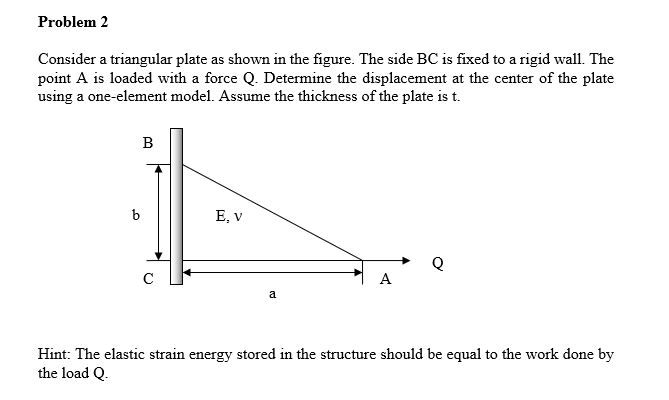 Solved Problem 2 Consider a triangular plate as shown in the | Chegg.com