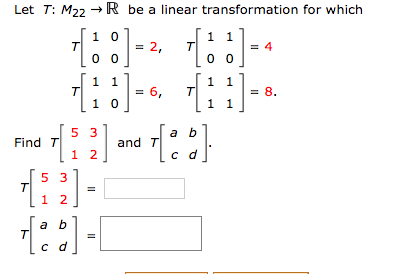 Solved Let T: M22 → R be a linear transformation for which | Chegg.com