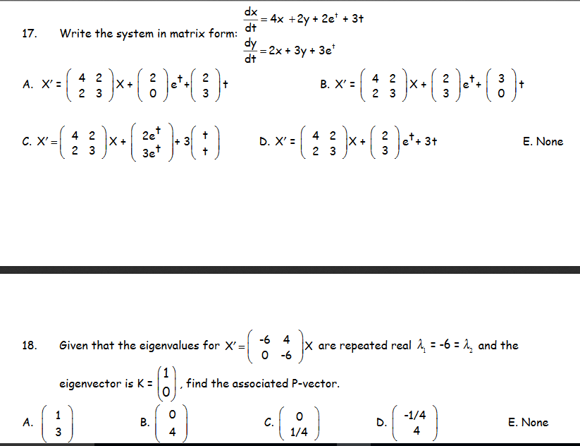 Solved Write the system in matrix form: dx/dt = 4x +2y + | Chegg.com