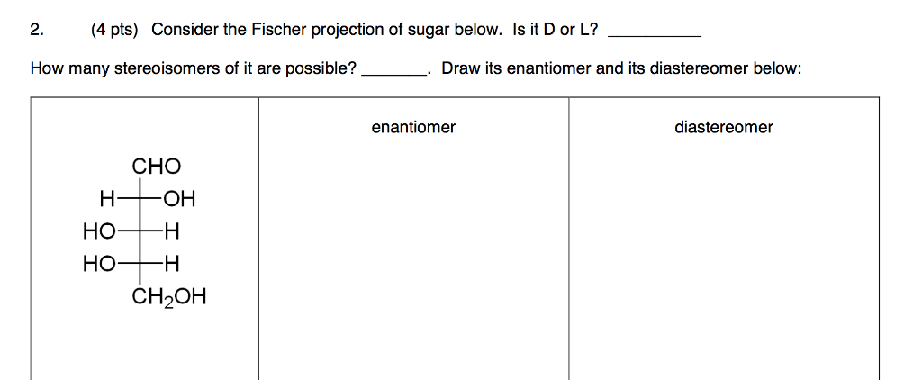 Solved 2. 4 pts) Consider the Fischer projection of sugar | Chegg.com