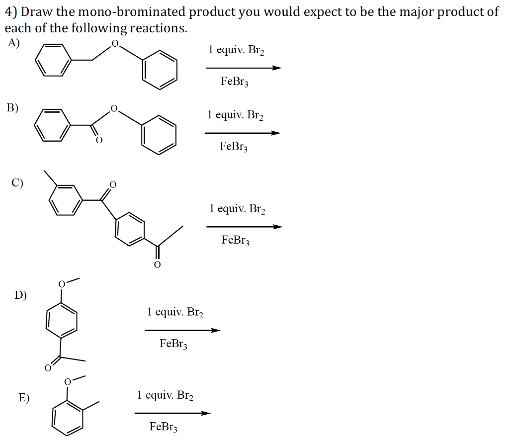 Solved 4) Draw the mono-brominated product you would expect | Chegg.com