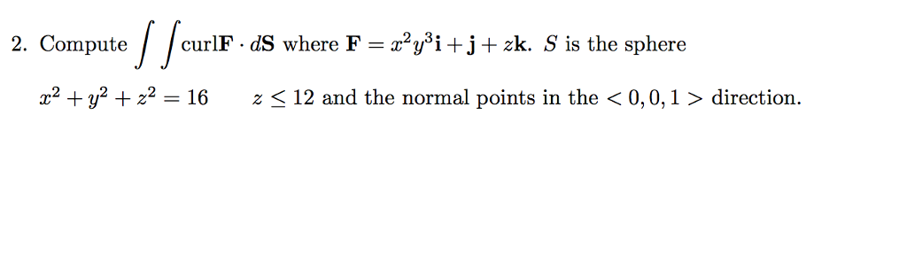 Solved Compute double integral curl F middot dS where F = | Chegg.com