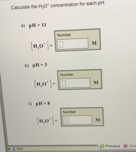 Solved Calculate the H3O concentration for each pH: a) pH 11 | Chegg.com