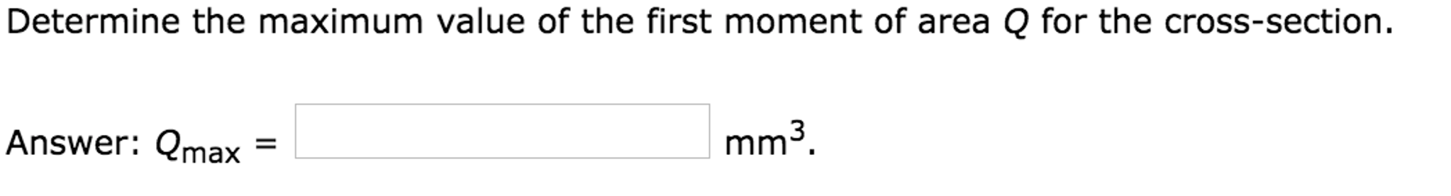 Solved Determine the maximum value of the first moment | Chegg.com