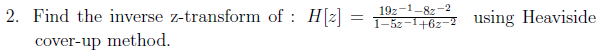 Solved Find the inverse z-transform of : H[z] = 19z^-1 | Chegg.com