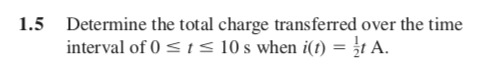 Solved 1.5 Determine the total charge transferred over the | Chegg.com