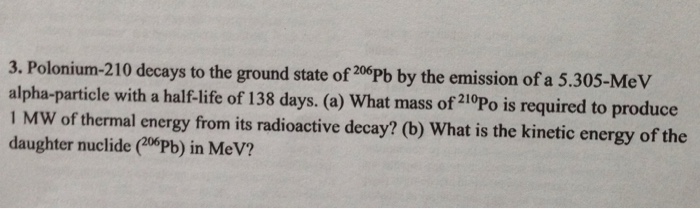 Solved Polonium-210 decays to the ground state of ^206Pb by | Chegg.com