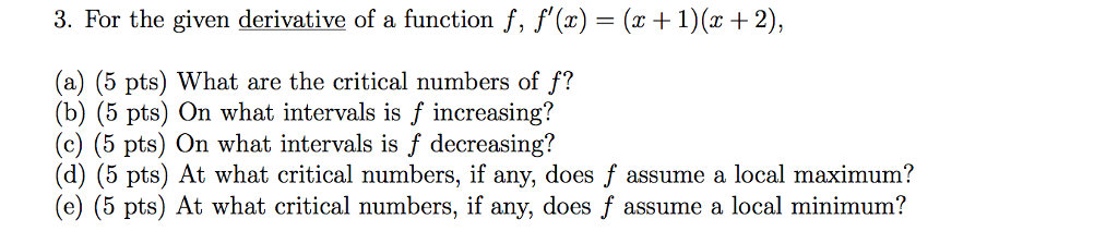 Solved For the given derivative of a function f, f'(x) = (x | Chegg.com