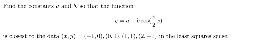 Solved Find the constants a and b, so that the function y = | Chegg.com