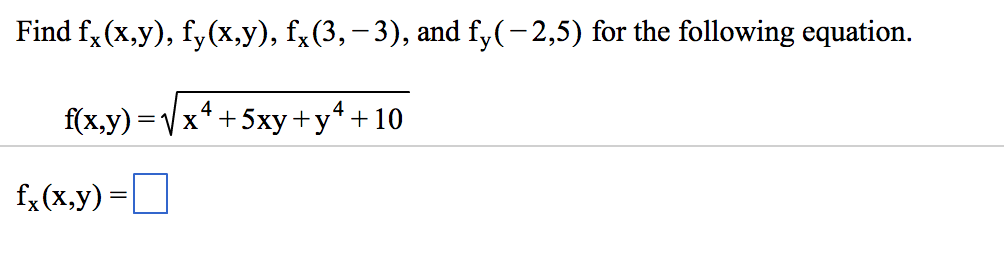 Solved Find fx(x,y), fy(x,y), fx(3, -3), and fy(-2,5) for | Chegg.com