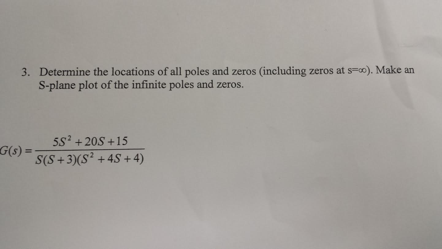 Solved Determine the locations of all poles and zeros | Chegg.com