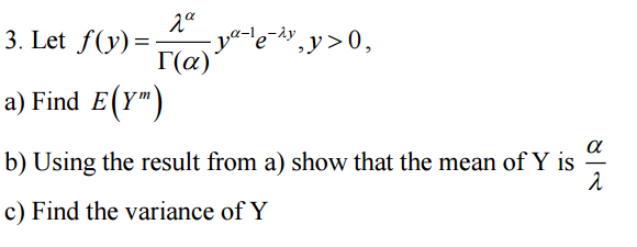 Let f (y) = lambda^alpha/gamma(alpha) y^alpha-1 | Chegg.com