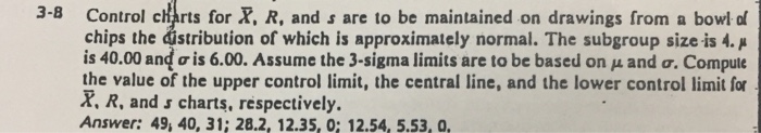 Solved Control charts for X, R, and s are to be maintained | Chegg.com