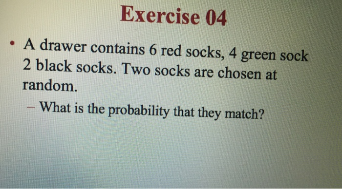 Solved A drawer contains 6 red socks, 4 green sock 2 black | Chegg.com