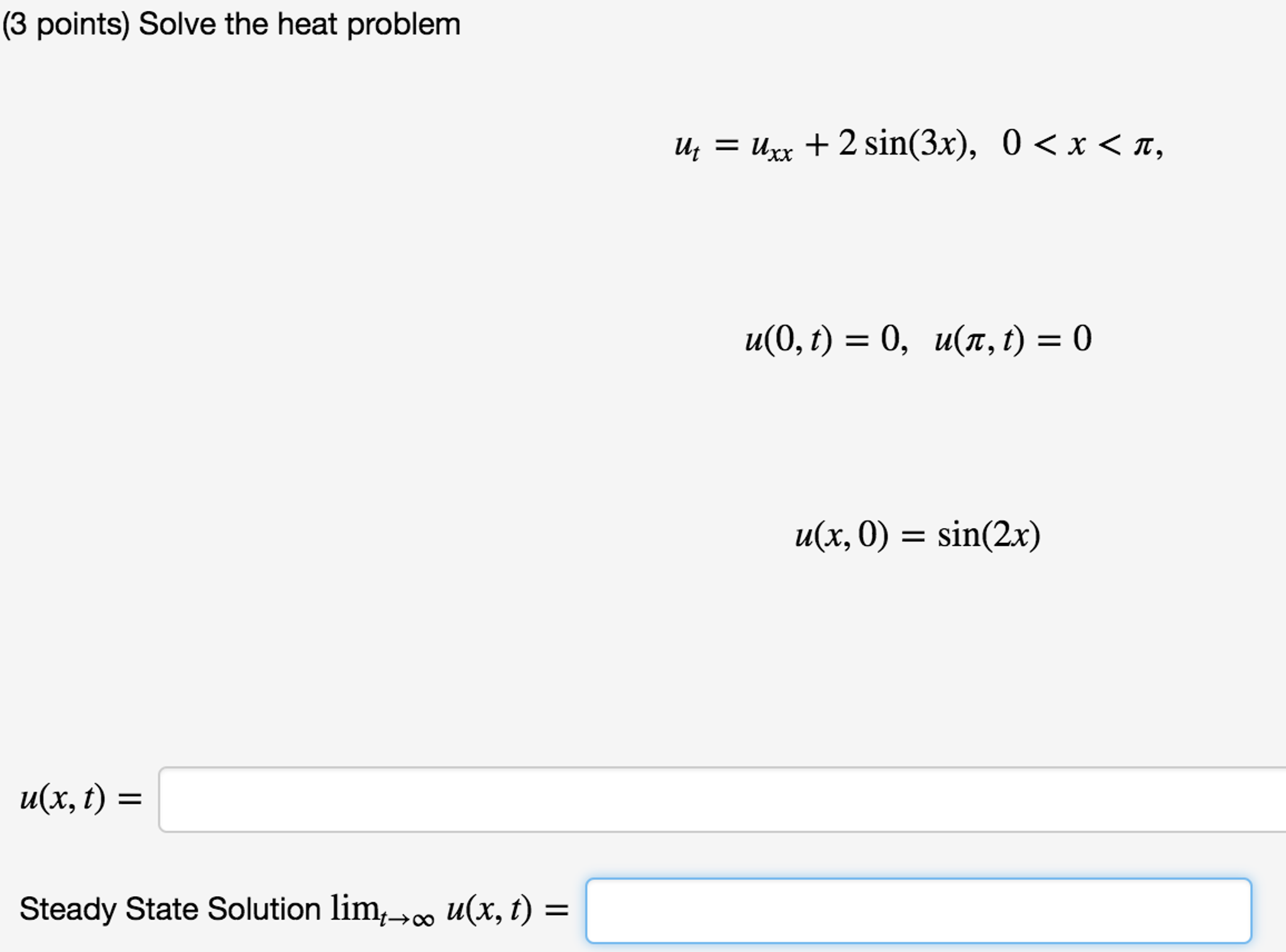 Solved Solve the heat problem u_t = u_xx + 2 sin(3x), 0