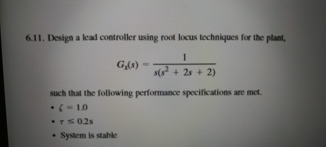 Solved Design a lead controller using root locus techniques | Chegg.com