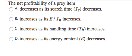 Solved The net profitability of a prey item A. decreases as | Chegg.com