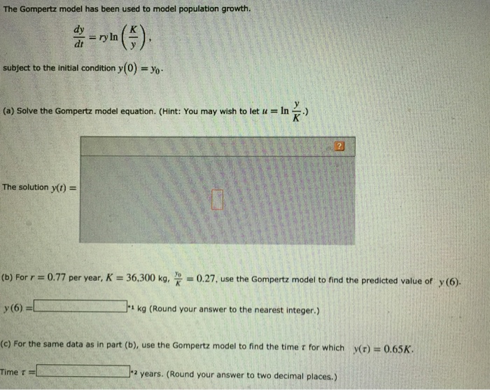 Solved The Gompertz model has been used to model population | Chegg.com