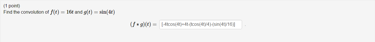 Solved Find the convolution of f(t) = 16t and g(t) = sin(4t) | Chegg.com