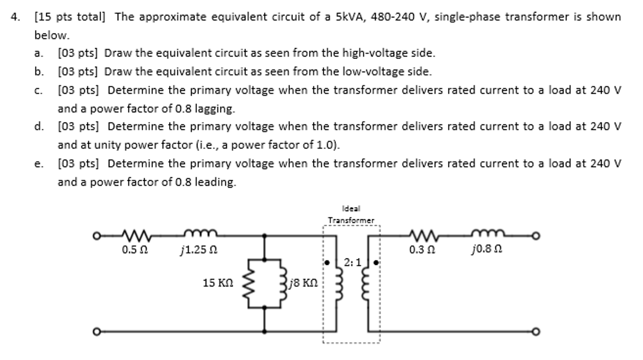 Solved The approximate equivalent circuit of a 5kVA, 480-240 | Chegg.com