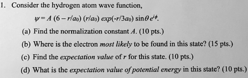 Solved 1. Consider the hydrogen atom wave function, ψ = A (6 | Chegg.com