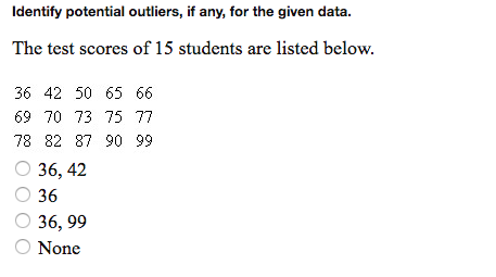 Solved ldentify potential outliers, if any, for the given | Chegg.com