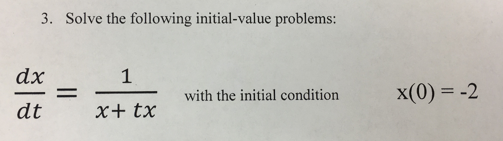 Solved 3. Solve the following initial-value problems: dx 1 | Chegg.com