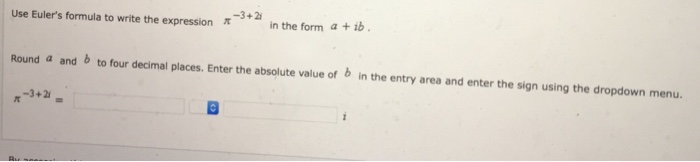 Solved Use Euler's formula to write the expression pi^-3 + | Chegg.com