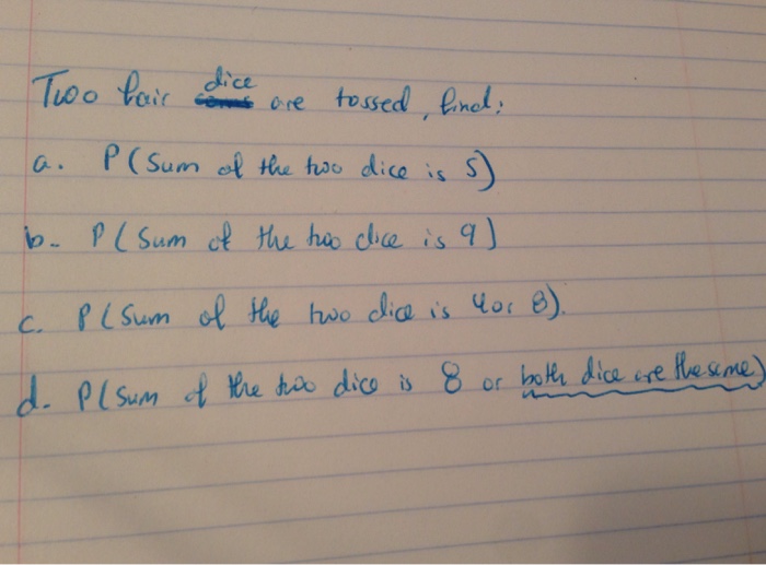 Solved Two fair dice are tossed find; p(sum of the two dice | Chegg.com