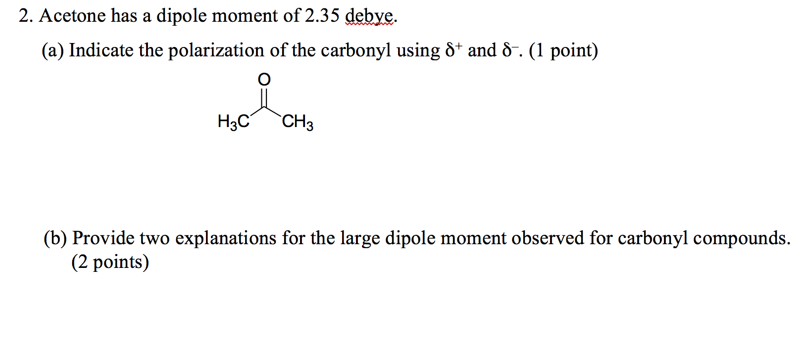 Solved 2. Acetone has a dipole moment of 2.35 debye. (a) | Chegg.com