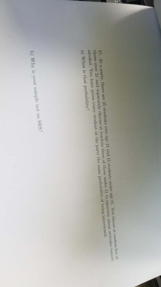 Solved 21. At a party, there are 25 students over age 21 and | Chegg.com