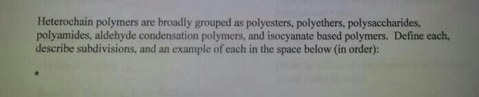 Heterochain polymers are broadly grouped as | Chegg.com