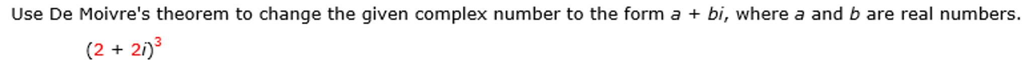Solved Use De Moivre's theorem to change the given complex | Chegg.com