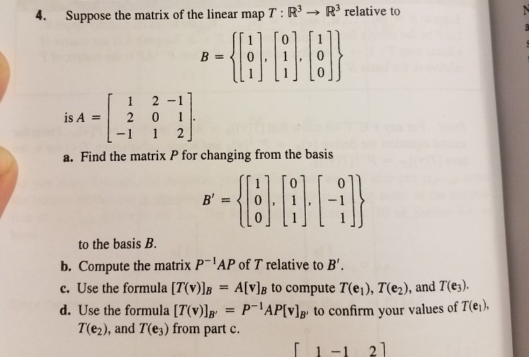 Solved 4. Suppose the matrix of the linear map T : R3 → R3 | Chegg.com