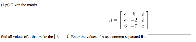 Solved Given the matrix find all values of a that make the | Chegg.com