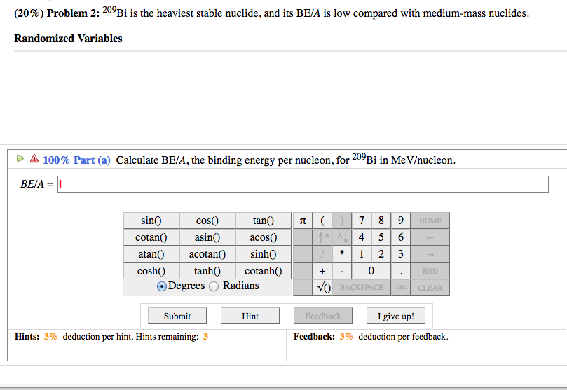 Solved ^209 Bi is the heaviest stable nuclide, and its BE/A | Chegg.com