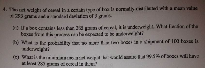 Solved 4. The net weight of cereal in a certain type of box | Chegg.com
