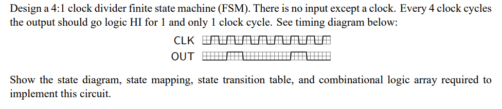 Solved Design a 4:1 clock divider finite state machine | Chegg.com